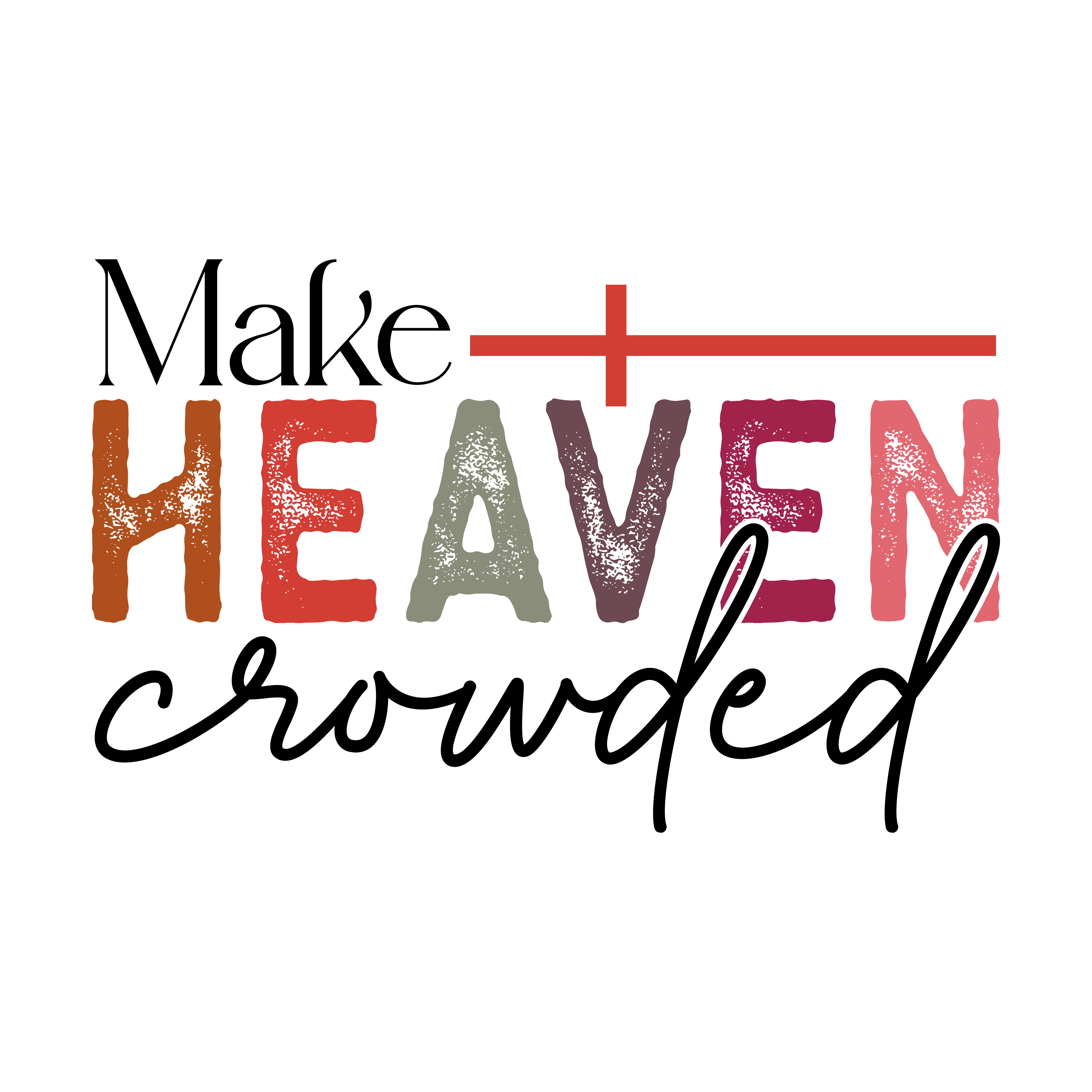 MAKE HEAVEN CROWDED – ON THE SPOT DESIGNS